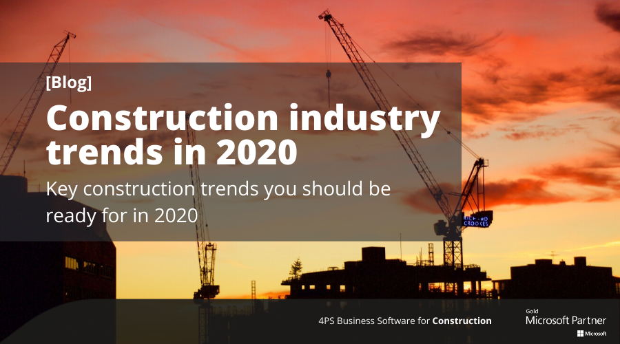 Blog: Construction industry trends in 2020 - 4PS Group